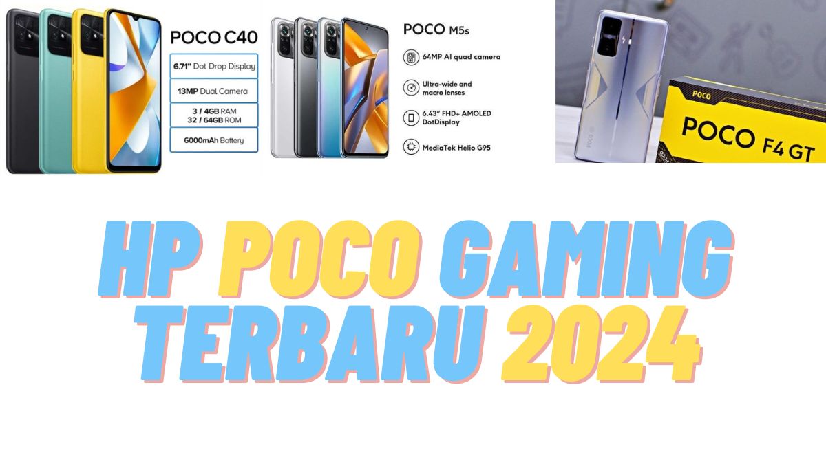 10 HP Poco Gaming Terbaru 2024 Spek Dewa Harga Murah